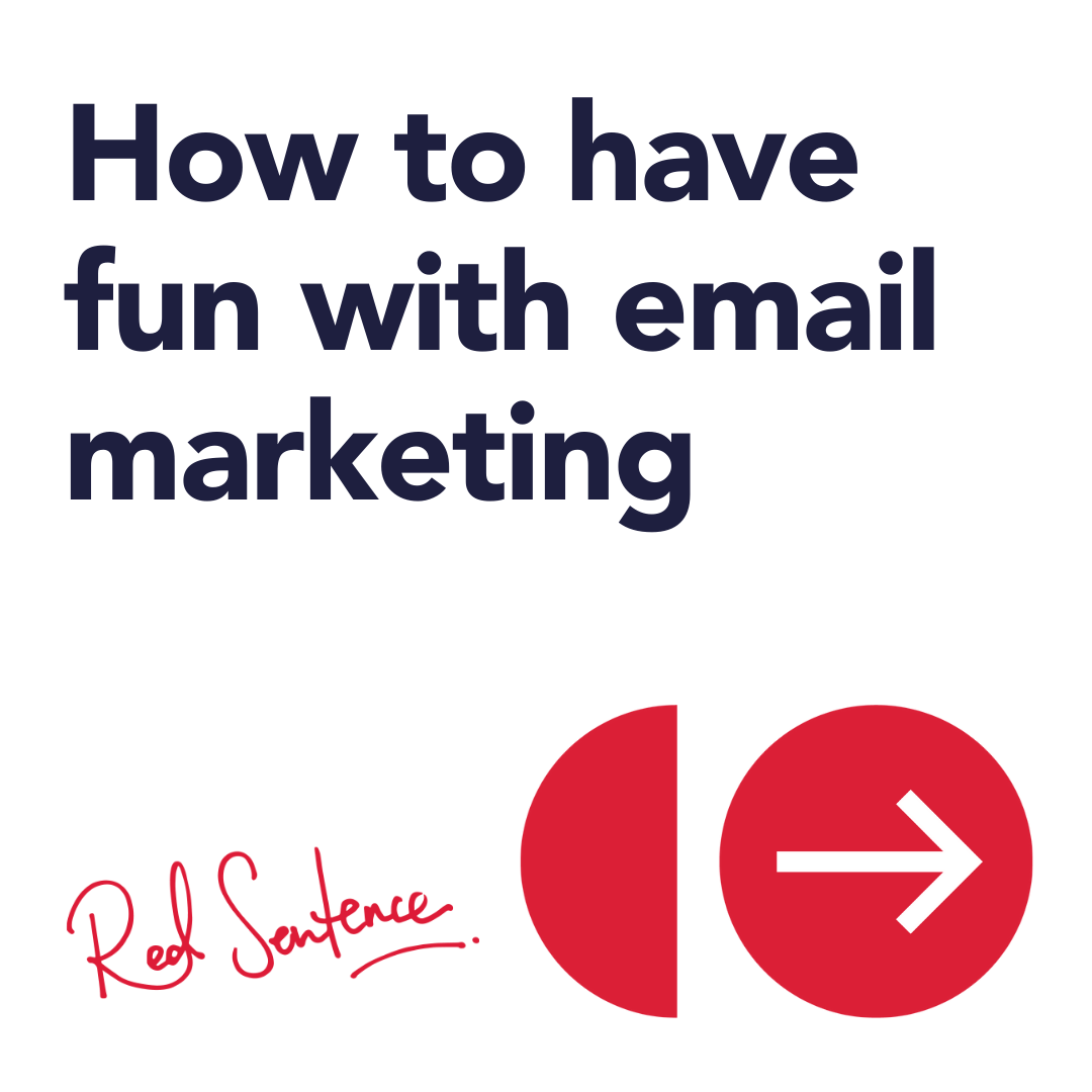 How to have fun with email marketing - Red Sentence