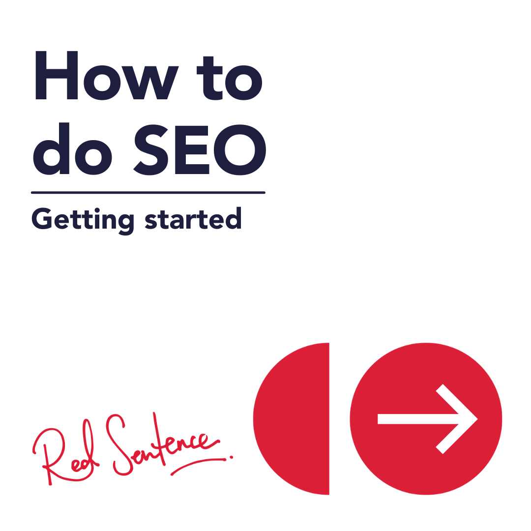 How to do SEO? Getting started. - Red Sentence | SEO Company Surrey